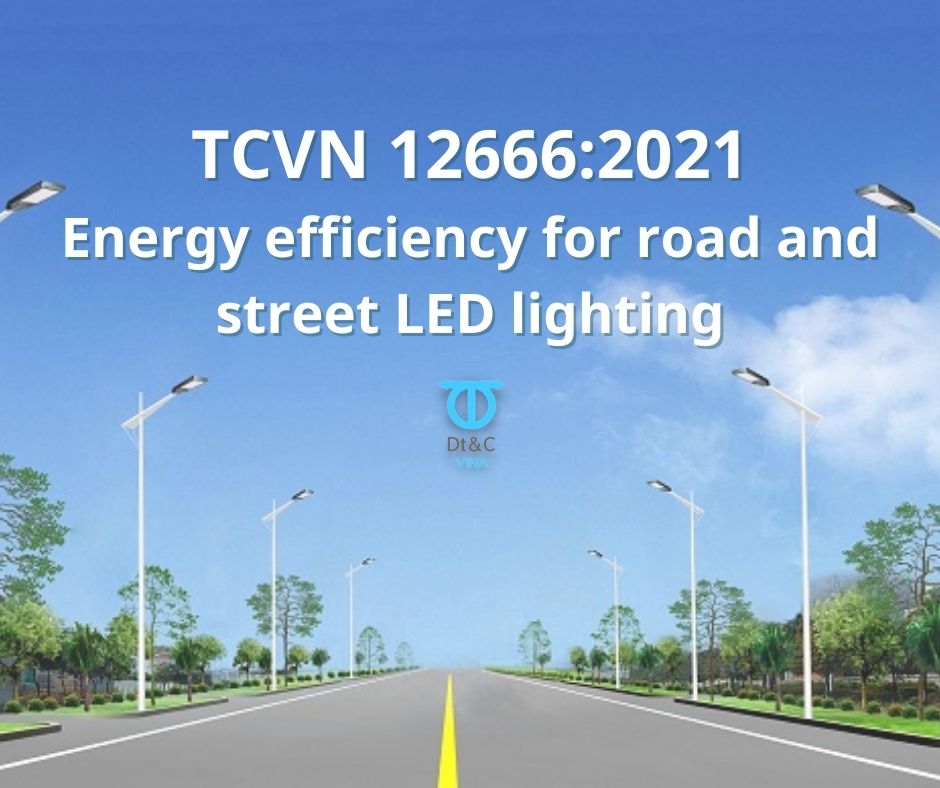TCVN 12666:2021 - Tiêu chuẩn quốc gia về đèn LED chiếu sáng đường và phố