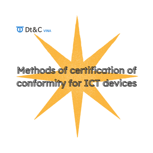 Methods of certification of conformity for ICT devices