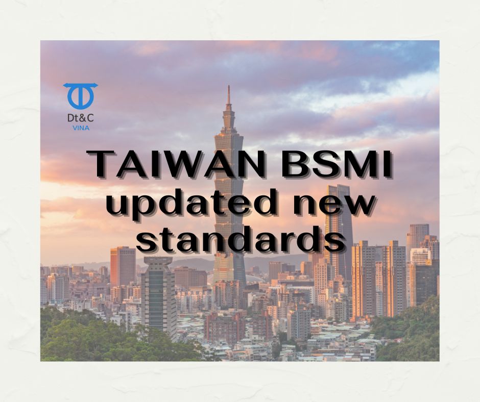 Taiwan BSMI thông báo tiêu chuẩn Safety và EMC mới từ ngày 01/01/2024