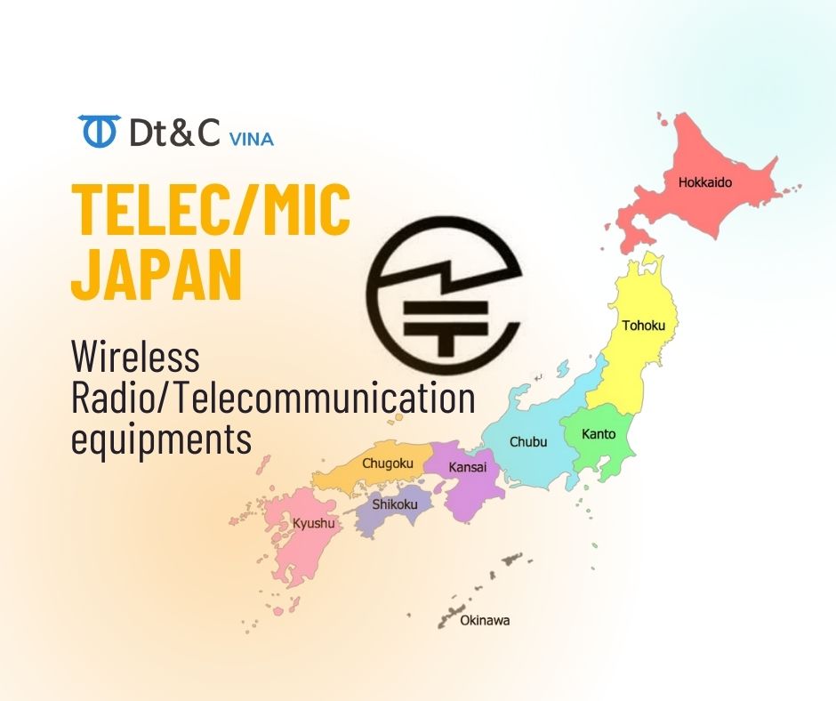 Chứng nhận TELEC cho sản phẩm, thiết bị vô tuyến và viễn thông tại thị trường Nhật Bản